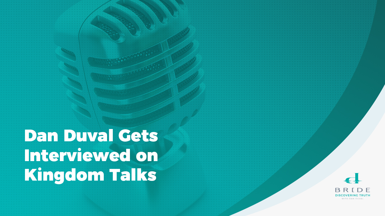 Dan Duval Gets Interviewed on Kingdom Talks - Bride Ministries ...