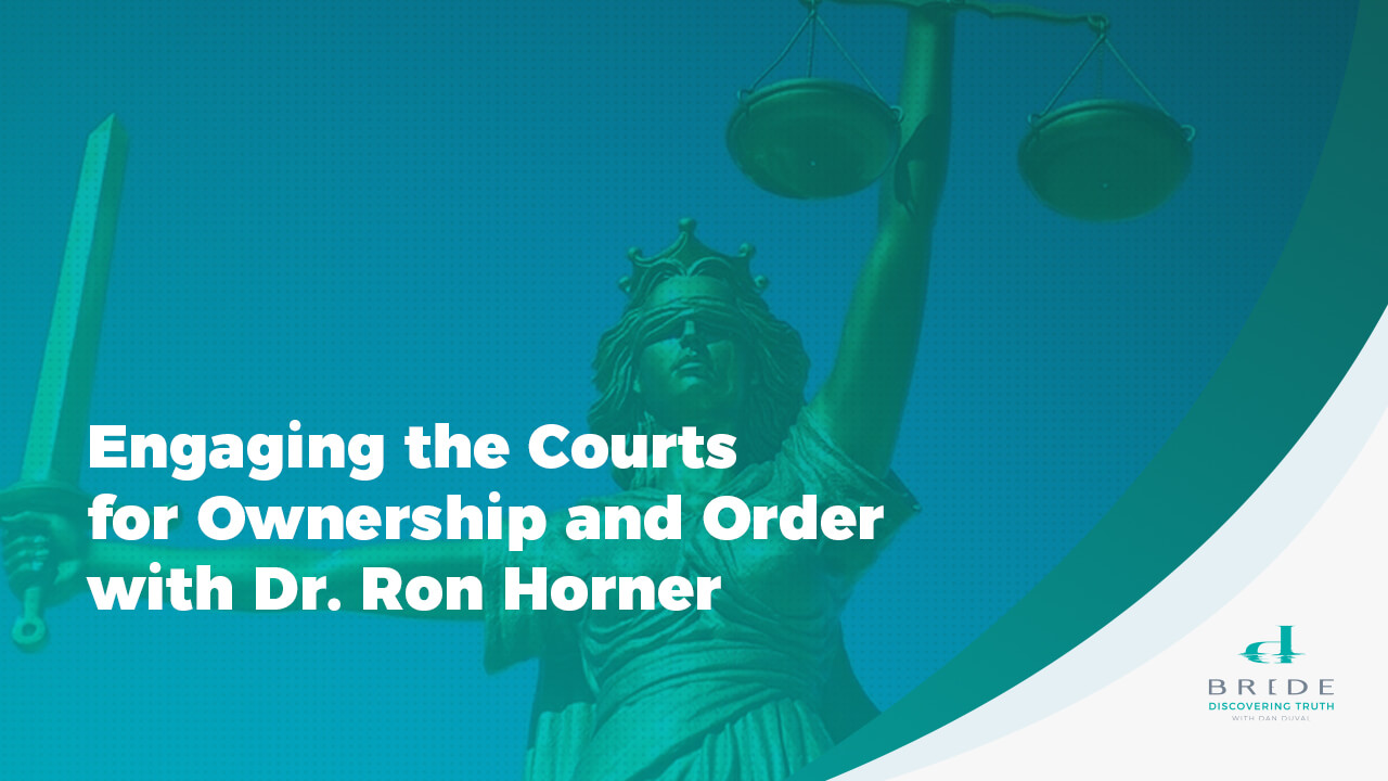 Engaging the Courts for Ownership and Order with Dr. Ron Horner - Bride ...