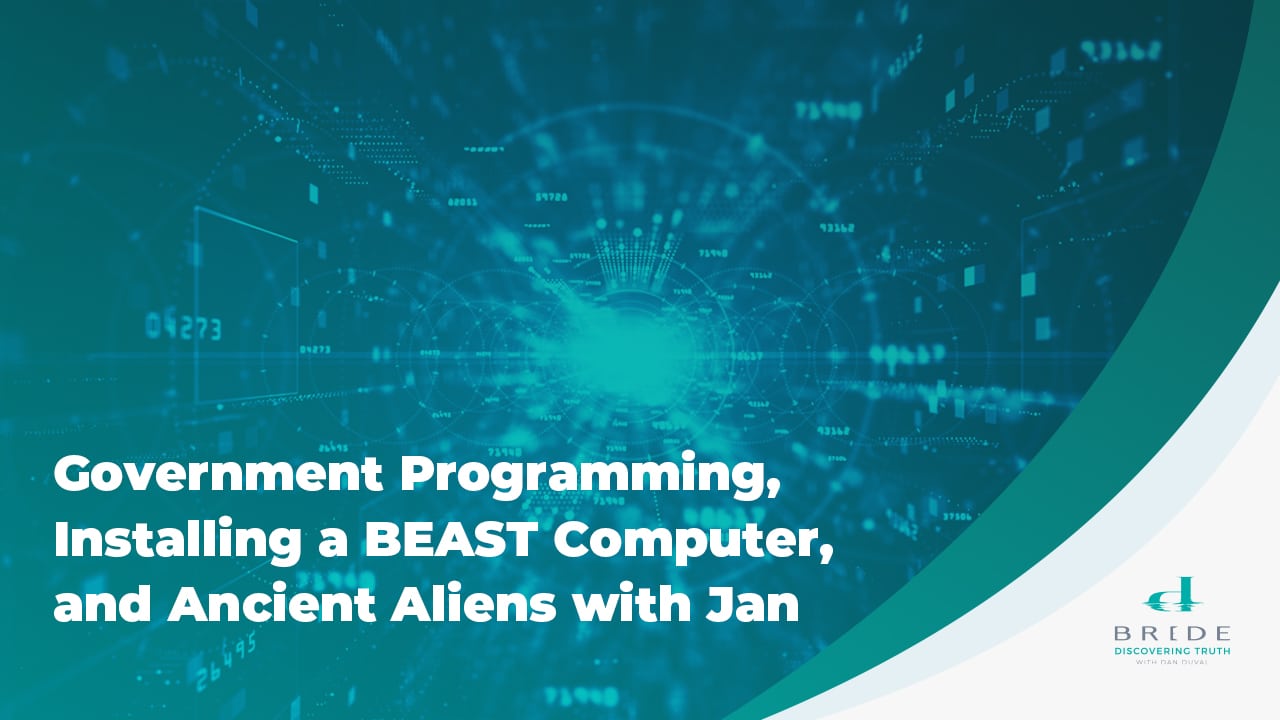 Government Programming, Installing a BEAST Computer, and Ancient Aliens ...